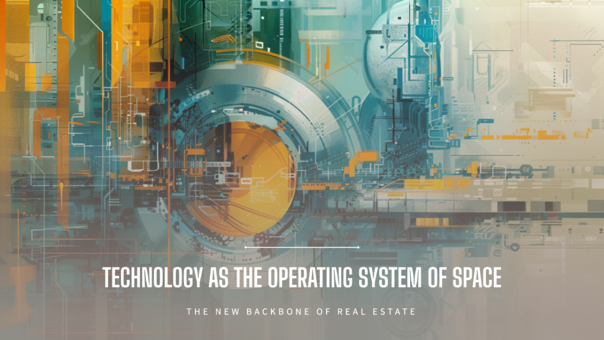 The New Backbone of Real Estate: Technology as the Operating System of ...