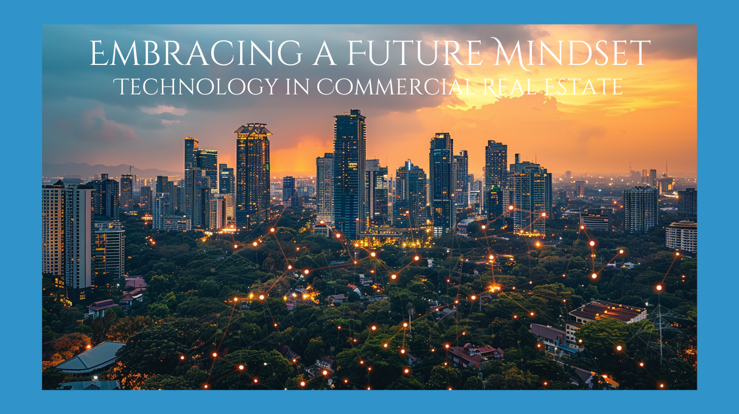 Embracing a Future Mindset: Technology in Commercial Real Estate | Layer 10