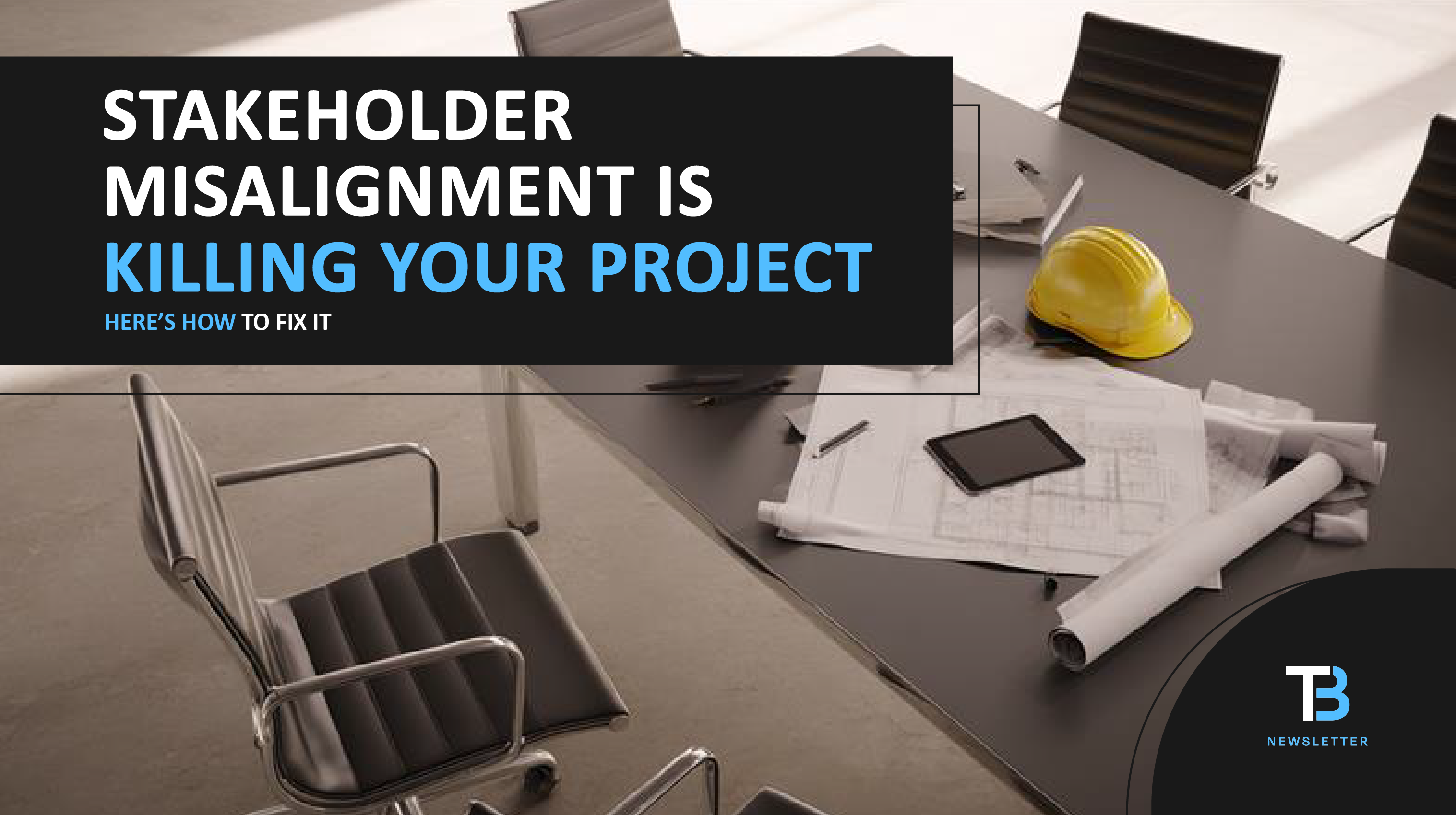 Stakeholder Misalignment Is Killing Your Project (Here’s How to Fix It ...